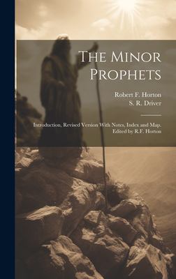 The Minor Prophets: Introduction, Revised Version With Notes, Index and ...