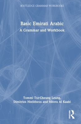 Basic Emirati Arabic : A Grammar and Workbook book by Tommi Tsz-Cheung ...