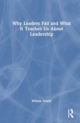 Why Leaders Fail and What It Teaches Us About Leadership book by Willem ...