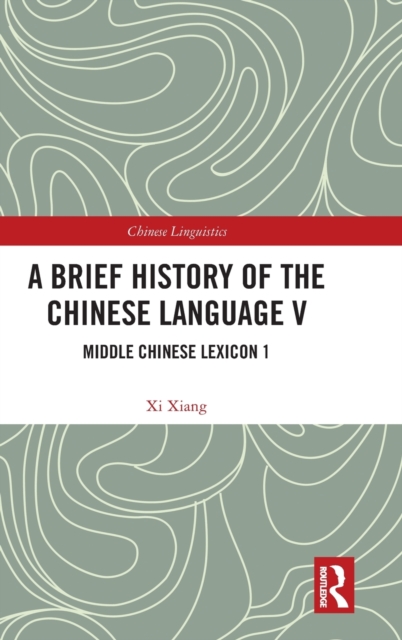 A Brief History of the Chinese Language V : Middle Chinese Lexicon 1 ...
