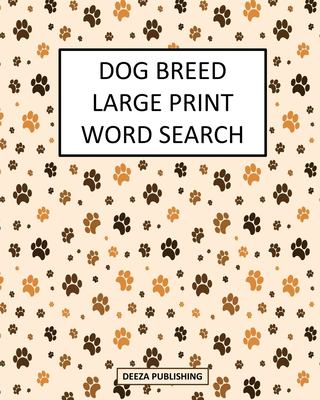 Dog Breed Large Print Word Search book by Deeza Publishing: 9781034451969