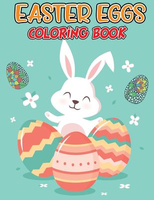 Easter Eggs Coloring Book : Amazing Easter Egg Designs for Relaxation ...