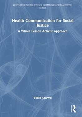 Health Communication for Social Justice : A Whole Person Activist ...