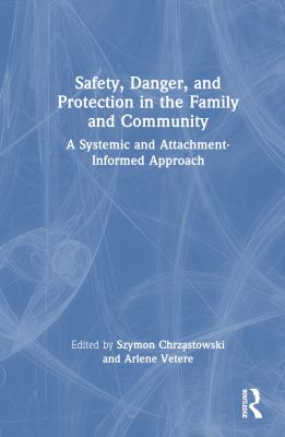 Safety, Danger, and Protection in the Family and Community : A Systemic ...