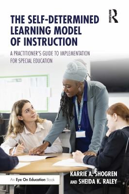 The Self-Determined Learning Model of Instruction : A Practitioners ...