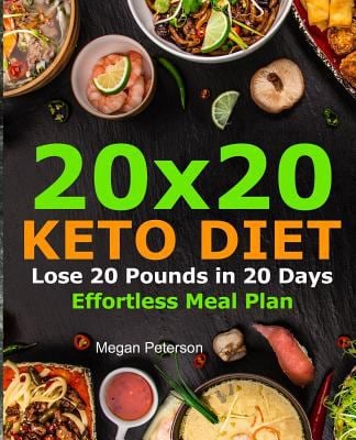 20x20 Keto Diet : Lose 20 Pounds in 20 Days Effortless Meal Plan used ...