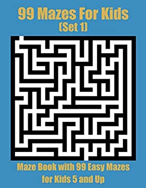 99 Mazes for Kids (Set 1) : Maze Book with 99 Easy Mazes for Kids 5 and ...