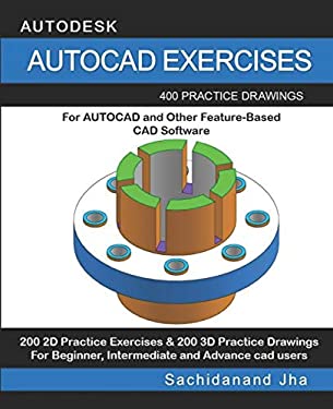 Autocad Exercises : 400 Practice Drawings for AUTOCAD and Other Feature ...
