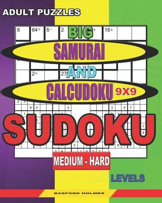 Adult Puzzles. Big Samurai and Calcudoku 9x9 Sudoku. Medium - Hard ...
