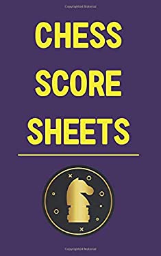Chess Score Sheets : Record and Analyze Game Moves--Sharpen Your Attack ...