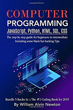 Computer Programming JavaScript, Python, HTML, SQL, CSS : The Step by Step Guide for Beginners ...