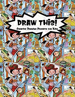 Draw This! : 100 Drawing Prompts for Kids - Family Cartoon 5 - Version ...