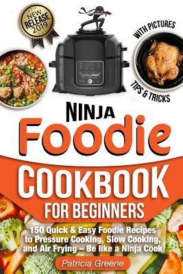 Foodie Cookbook for Beginners: 150 Quick & Easy Foodie Recipes to ...