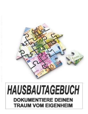 Hausbautagebuch : Dokumentiere Deinen Traum Vom Eigenheim: Großzügiges ...
