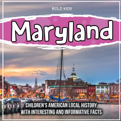 Maryland : Children's American Local History with Interesting and ...