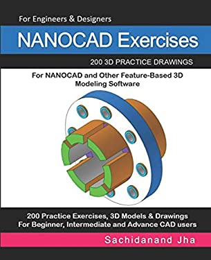 NANOCAD Exercises : 200 3D Practice Drawings for NANOCAD and Other Feature-Based 3D Modeling ...