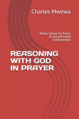 Reasoning with God in Prayer : Poetic Verses for Peace & Unconfronted ...