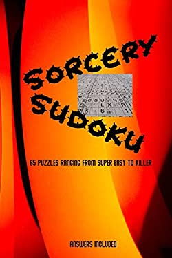 Sorcery Sudoku : 65 Mixed Level, Sudoku Puzzles Ranging from Super Easy ...