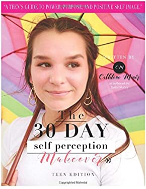 The 30 Day Self Perception Makeover Teen Edition : A Teen Girls Guide ...
