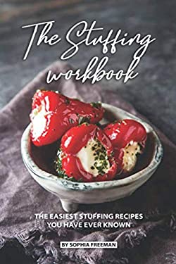 The Stuffing Workbook : The Easiest Stuffing Recipes You Have Ever ...