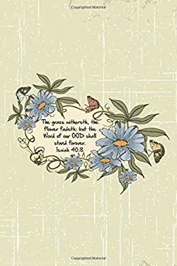 The Grass Withereth, the Flower Fadeth : But the Word of Our GOD Shall ...