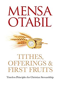 Tithes, Offerings & First Fruits : Timeless Principles for Christian ...