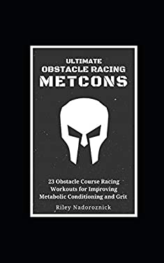 Ultimate Obstacle Racing Metcons : 23 Obstacle Course Racing Workouts ...