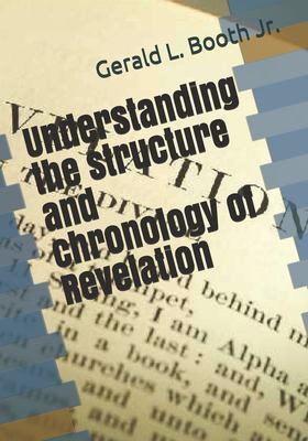 Understanding the structure and chronology of Revelation book by Gerald ...