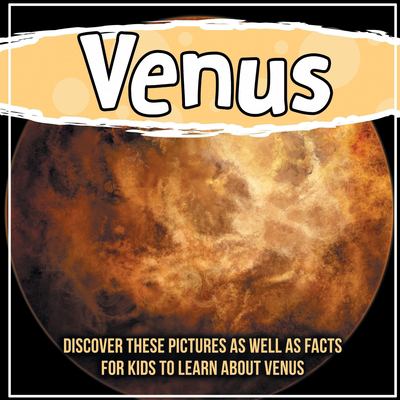 Venus : Discover These Pictures As Well As Facts for Kids to Learn ...