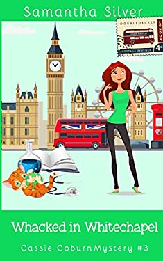 Whacked in Whitechapel book by Samantha Silver: 9781078373869
