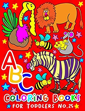 ABC Coloring Books for Toddlers No. 25 : Abc Pre K Workbook, Abc Book ...