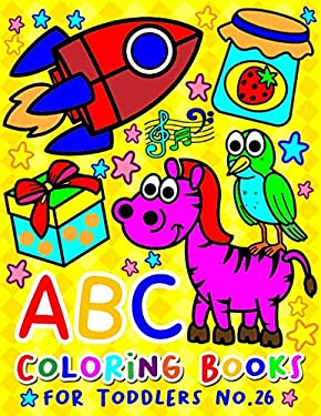 ABC Coloring Books for Toddlers No. 26 : Abc Pre K Workbook, Abc Book ...