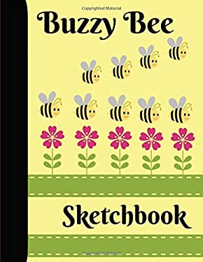 Buzzy Bee Sketchbook : Adorable Drawing Coloring Doodling Book for Kids ...