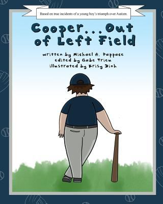 Cooper... Out of Left Field : Based on True Incidents of a Young Boy's ...