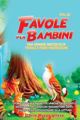 Favole per Bambini: Una grande raccolta di favole e fiabe fantastiche ...