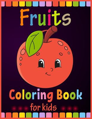 Fruits Coloring Book for Kids : A Baby Activity Book Pages with Lovely ...