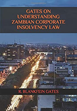 GATES ON UNDERSTANDING ZAMBIAN CORPORATE INSOLVENCY LAW book by R ...