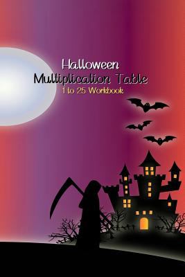 Halloween Multiplication Table 1 to 25 Workbook : Times Tables the Fun ...