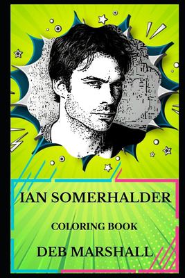 Ian Somerhalder Coloring Book: Legendary Damon from Vampire Diaries and ...