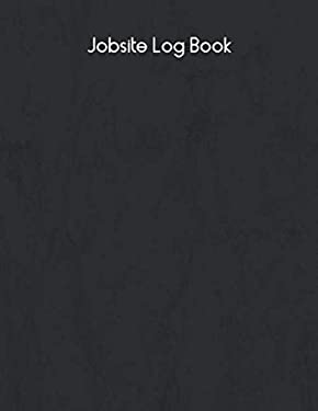 Jobsite Log Book : Contractors Logbook to Record Daily Activity ...