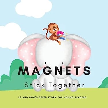 Magnets, Stick Together : A STEM Story for Young Readers (Perfect Book ...