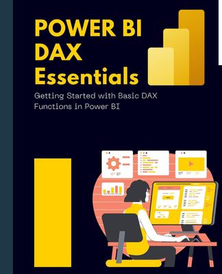 Power BI DAX Essentials Getting Started with Basic DAX Functions in Power BI book by Kiet Huynh ...
