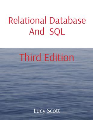 Relational Database and SQL : Third Edition book by Lucy Scott: 9781087899695