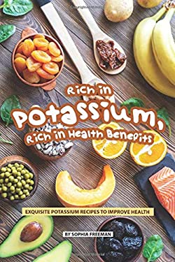 Rich in Potassium, Rich in Health Benefits : Exquisite Potassium ...