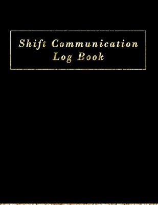 Shift Communication Log Book : Work Shift Management Logbook -Daily ...