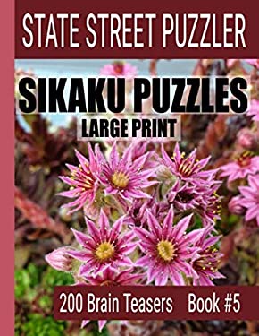 Sikaku Puzzles: Large Print 200 Brain Teaser Book #5 : Fun Filled Puzzles and Solutions for ...