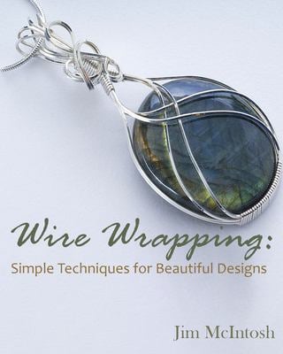 Wire Wrapping : Simple Techniques for Beautiful Designs book by Jim ...