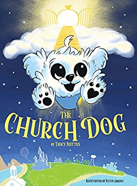 The Church Dog book by Tracy Mattes: 9781098318031