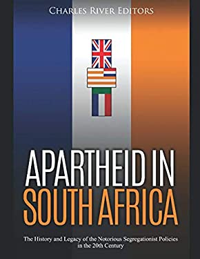 Apartheid in South Africa : The History and Legacy of the Notorious ...