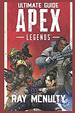 Apex Legends Ultimate Guide : How to Play and Become the Best Player in ...